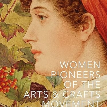 Women Pioneers of the Arts & Crafts Movement (V&A Museum) | National ...