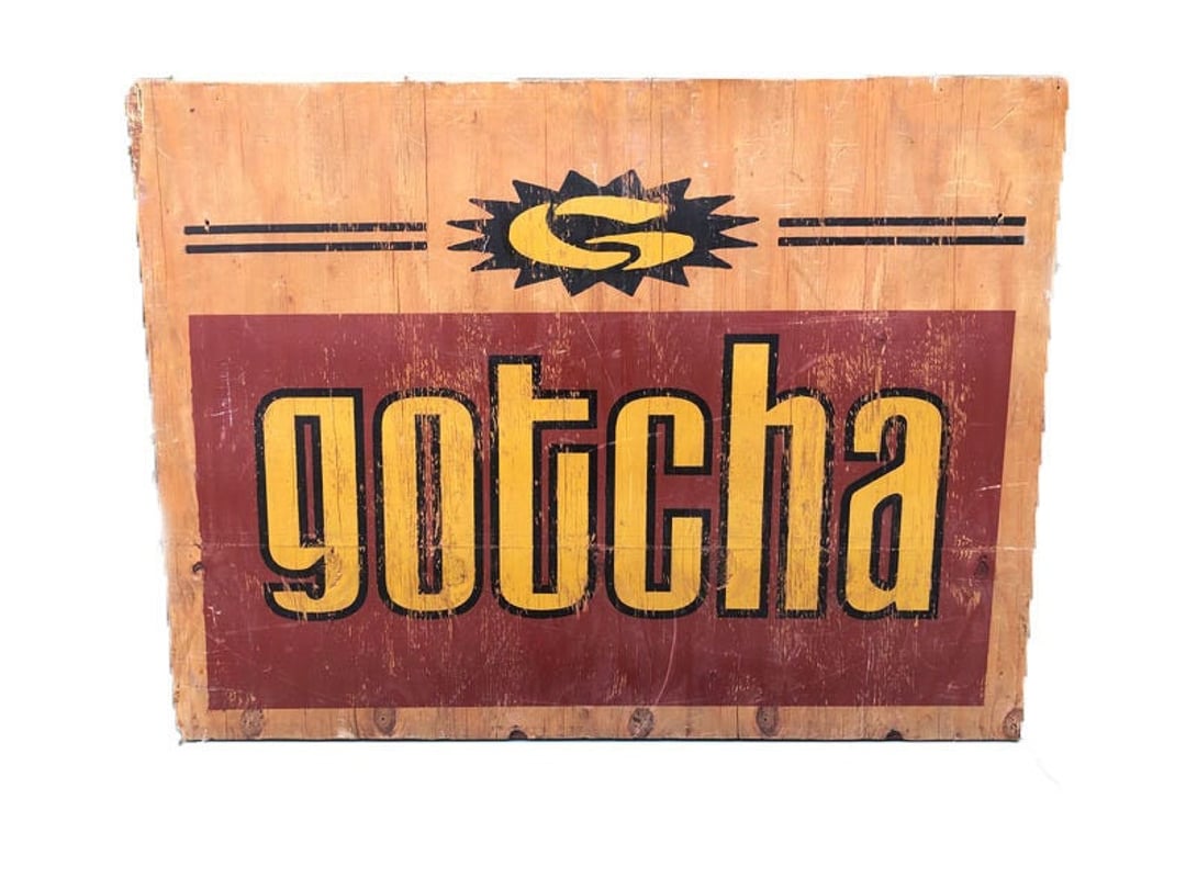 Large Advertisement Sign -- Vintage Signage -- Vintage Gotcha Sign ...